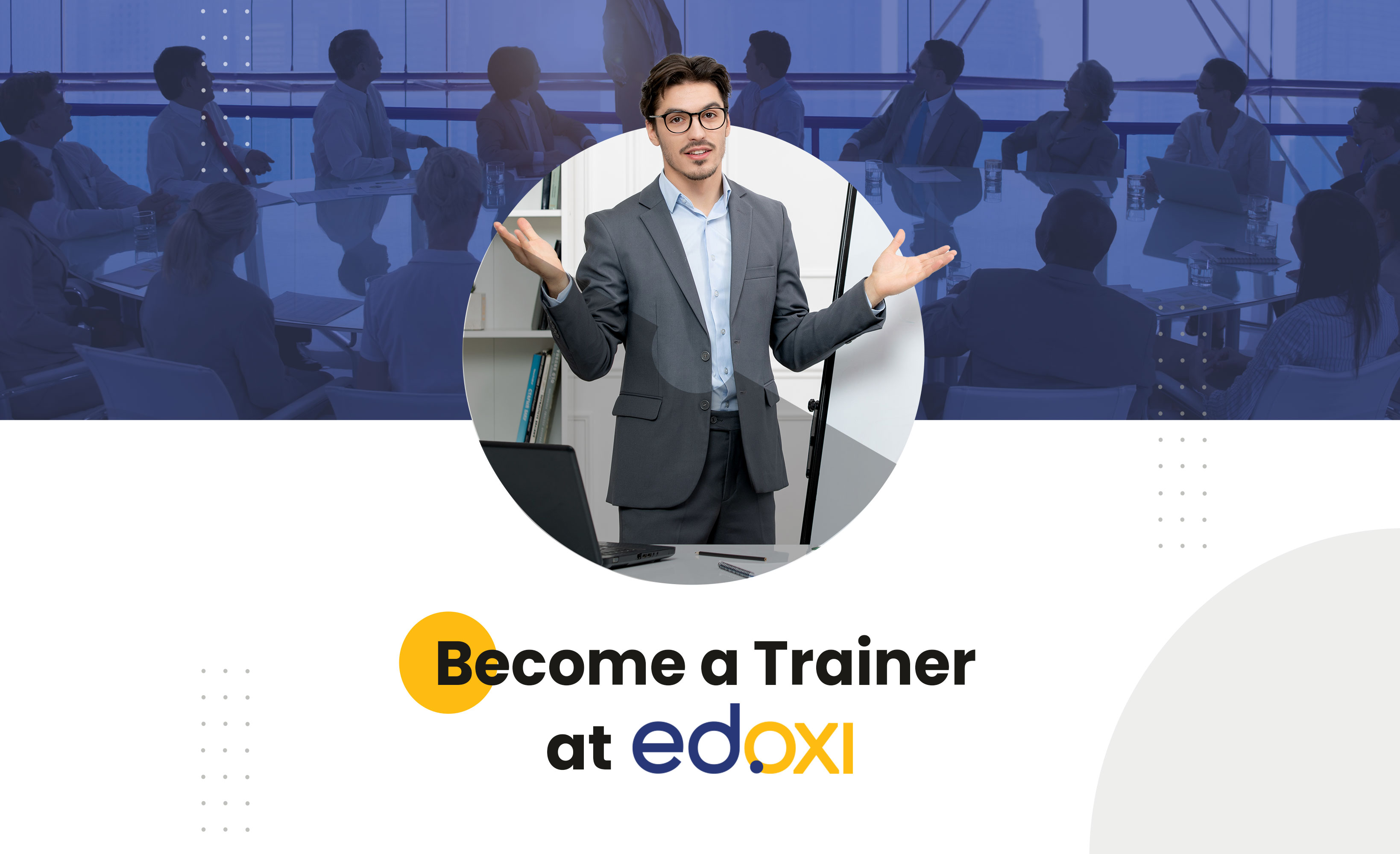 Become a Trainer to be Part of Edoxi's Professional Team